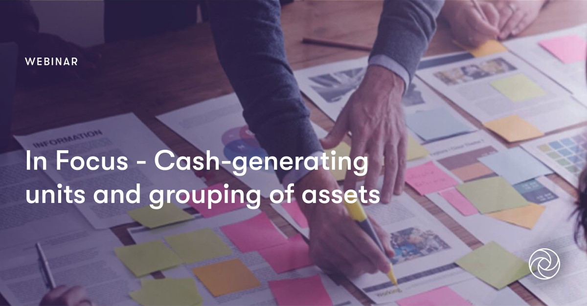 In Focus: Cash-generating units and grouping of assets | Grant Thornton ...