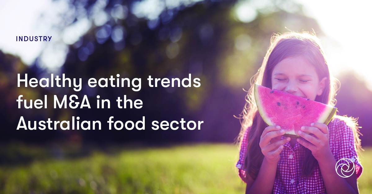 Healthy eating trends fuel M&A in the Australian food sector | Grant ...