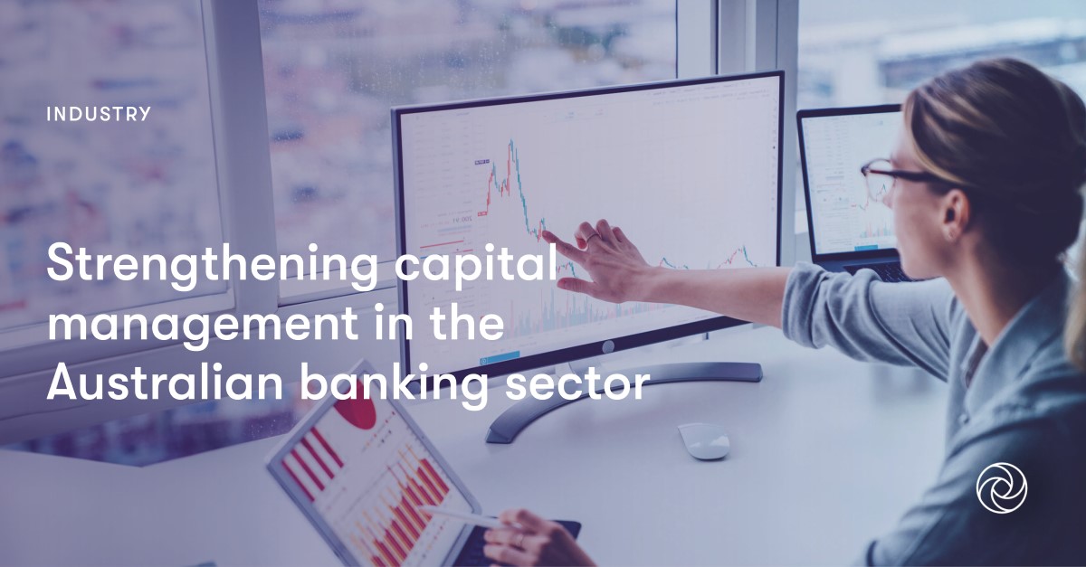 Strengthening capital management in the Australian banking sector ...