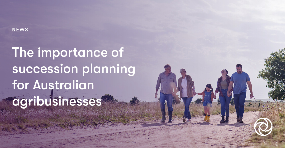 The importance of succession planning for Australian agribusinesses ...