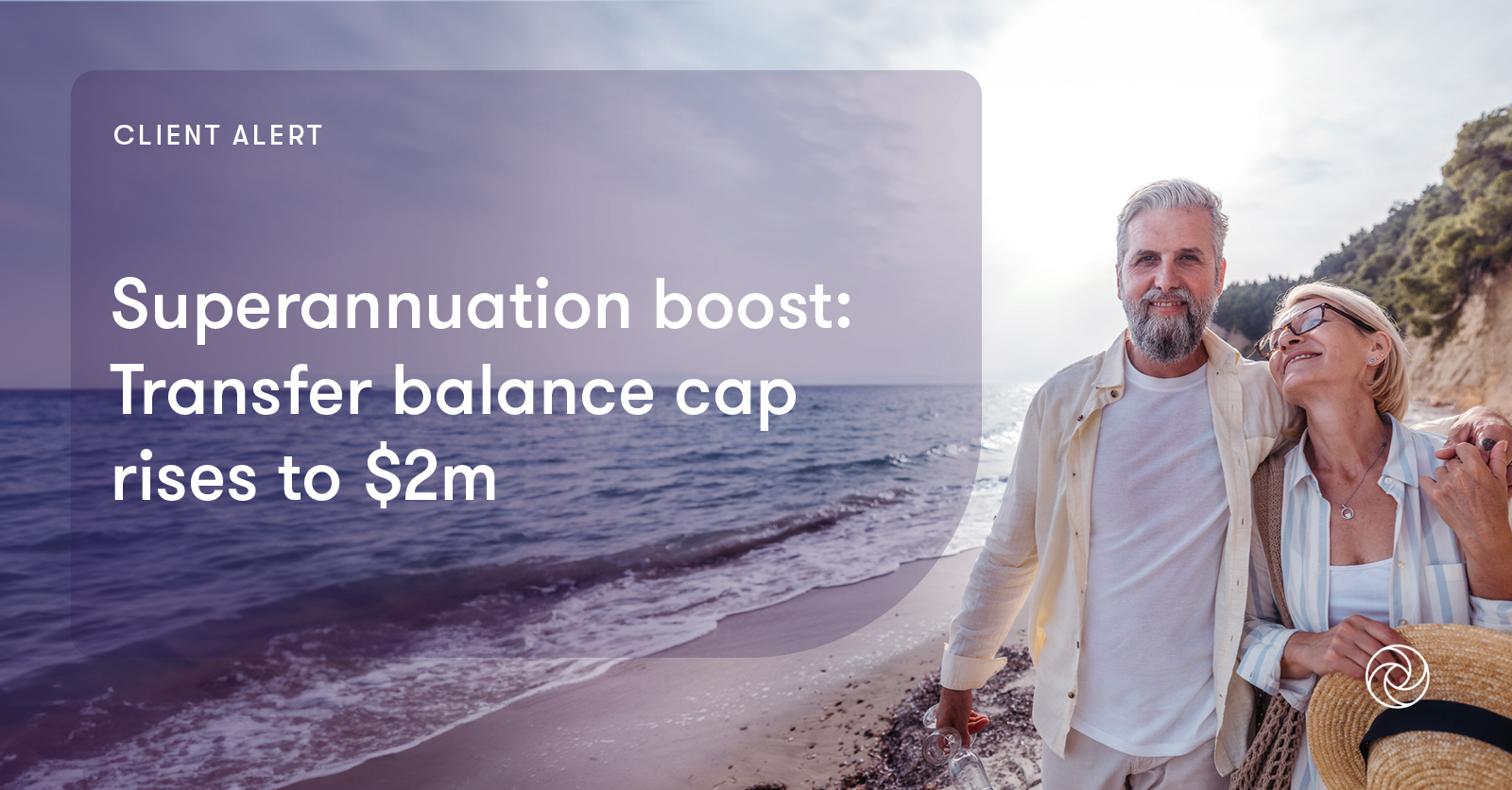 Superannuation boost: Transfer balance cap rises to $2m | Grant ...