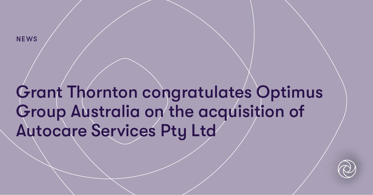 Grant Thornton congratulates Optimus Group Australia on the acquisition ...