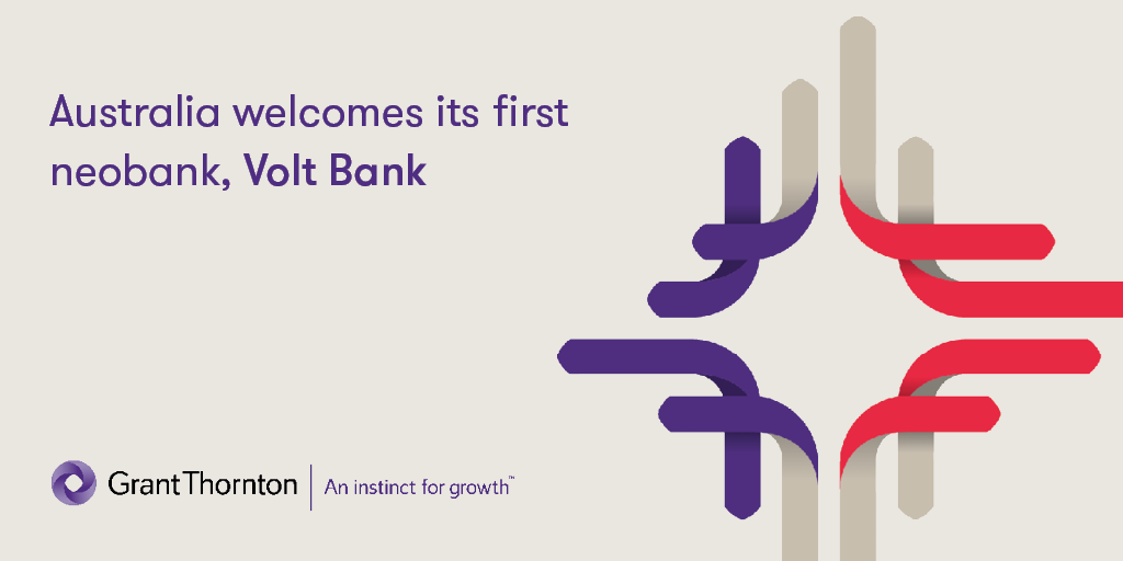 Australia welcomes its first neobank, Volt Bank | Grant Thornton