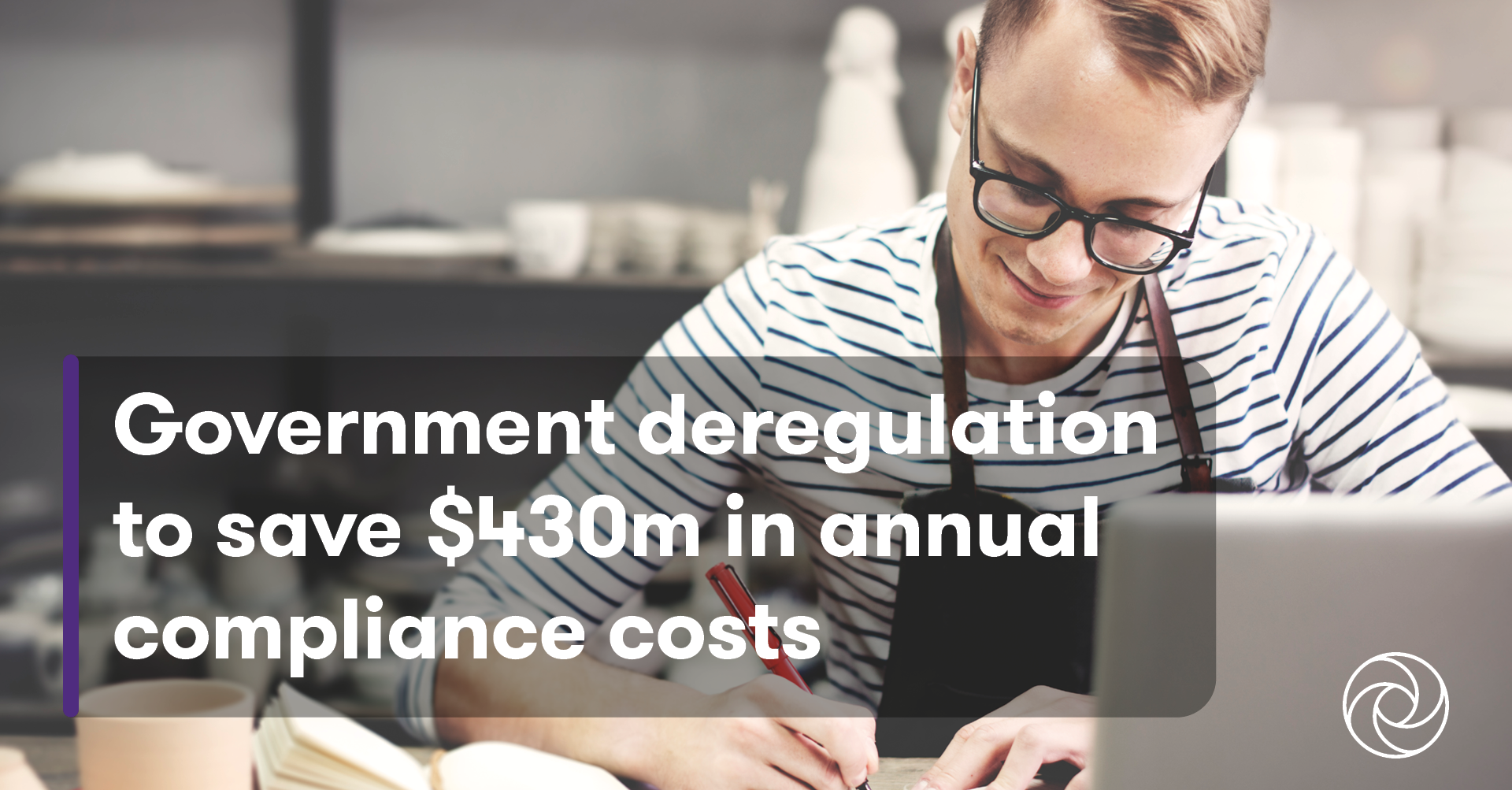 Government deregulation to save $430m in annual compliance costs ...