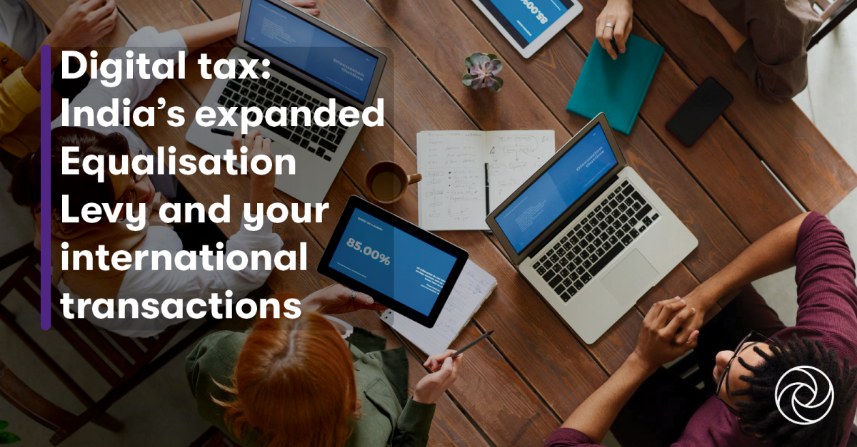 Digital tax: India’s expanded Equalisation Levy | Grant Thornton Australia