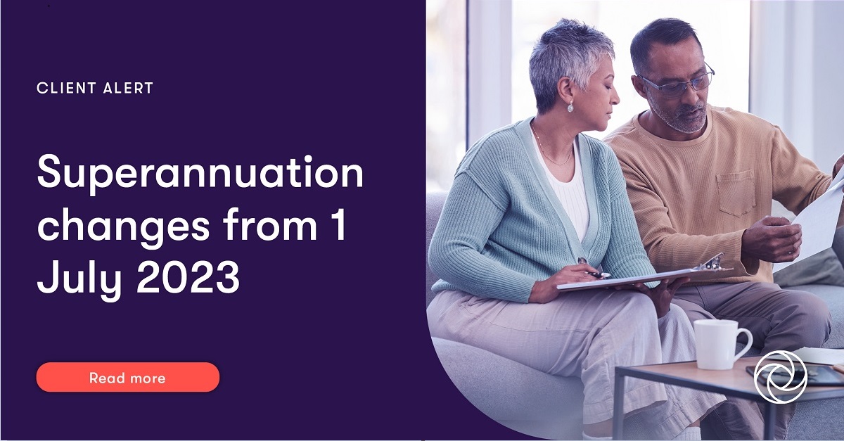 Superannuation changes from 1 July 2023 | Grant Thornton Australia